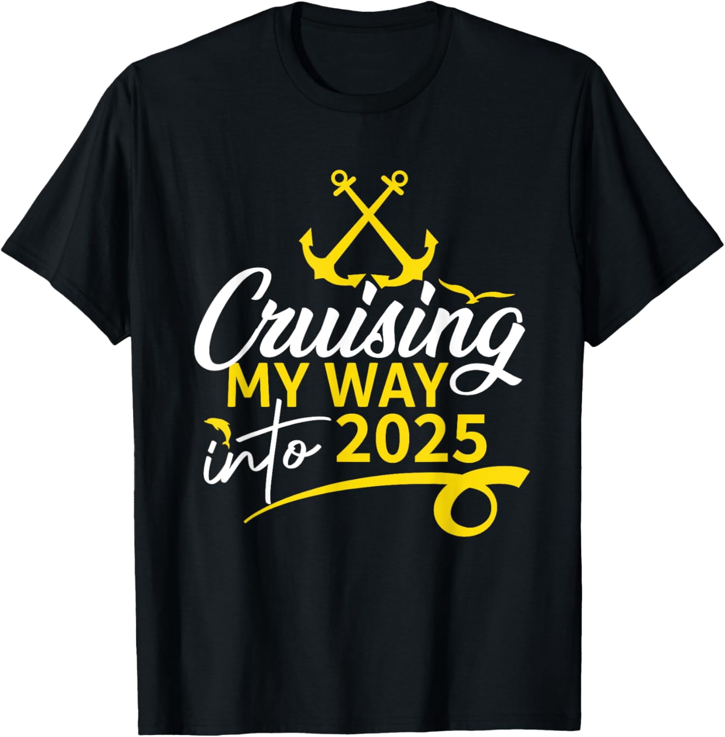Cruising My Way Into 2025 New Year 2025 Cruise Apparel T-Shirt ...