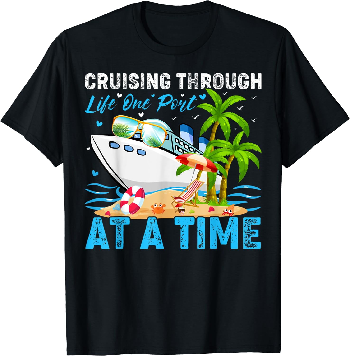 Cruising Through Life One Port At A Time Cruise Ship T-Shirt - Walmart.com