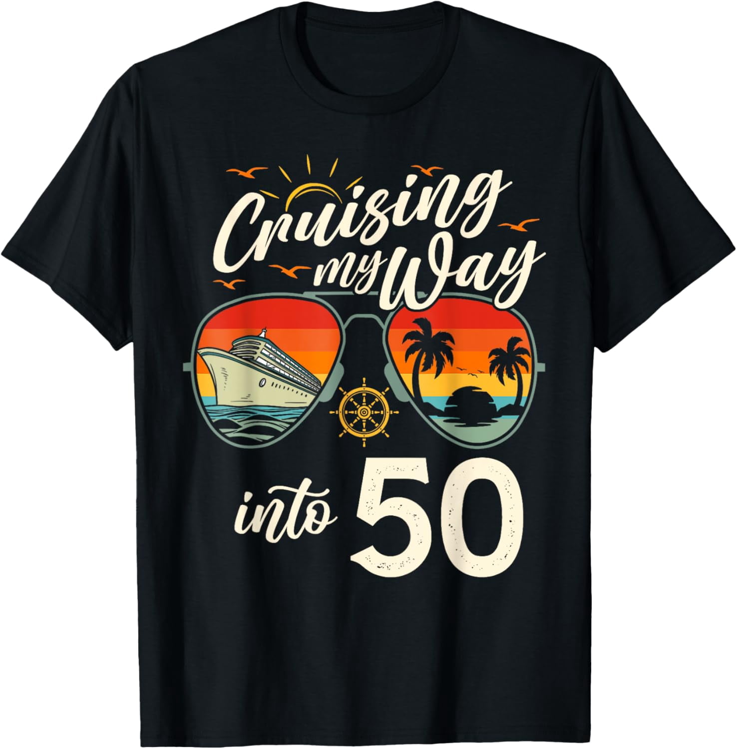 Cruising my Way into 50 Funny 50th Birthday Cruise Crew T-Shirt ...