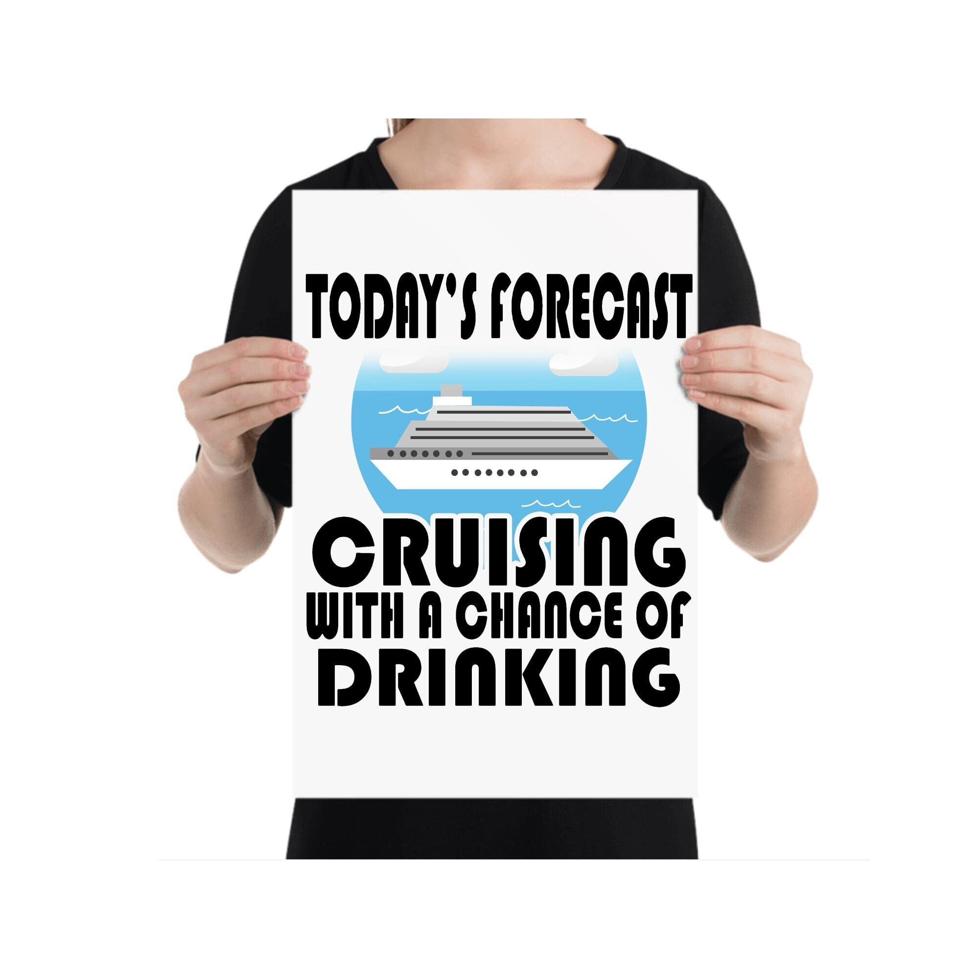 Cruising with a Chance of Drinking Poster - Funny Wall Art for Cruise ...