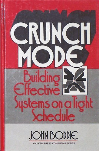 Crunch Mode: Building Effective Systems On A Tight Schedule (Yourdon ...
