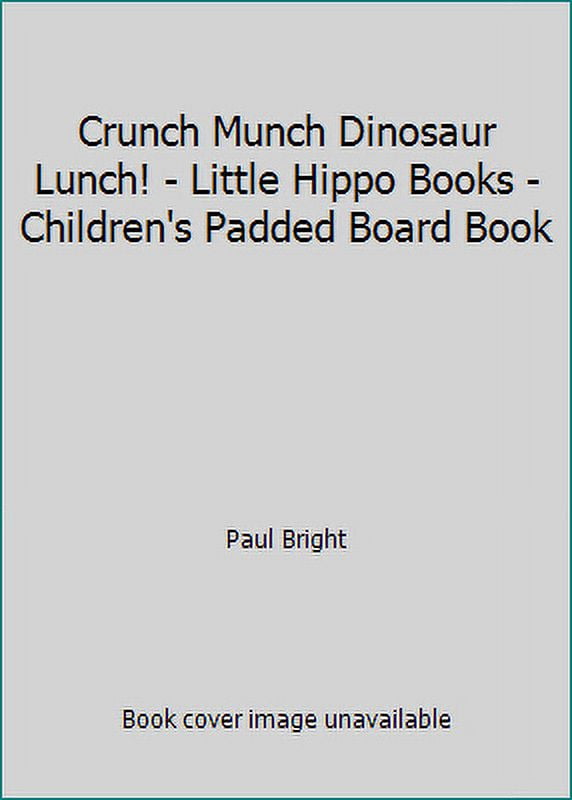 Pre-Owned Crunch Munch Dinosaur Lunch! - Little Hippo Books - Children ...