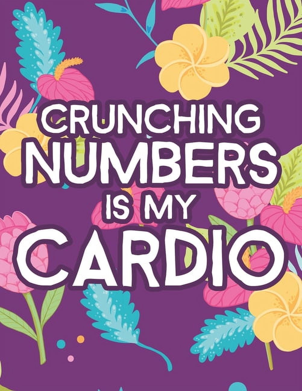 Crunching Numbers Is My Cardio: Hilarious Coloring Sheets For ...