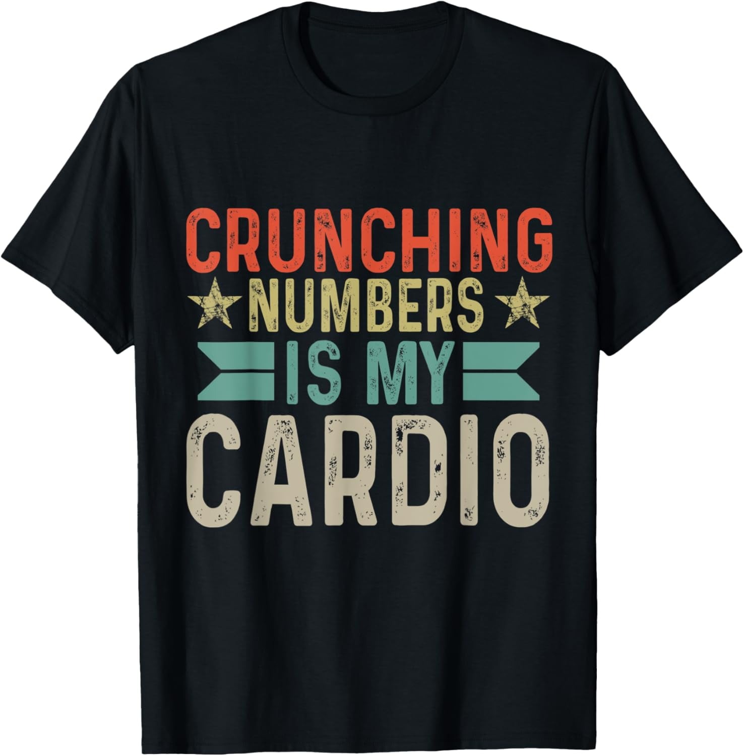 Crunching Numbers Is My CardioT-Shirt - Walmart.com