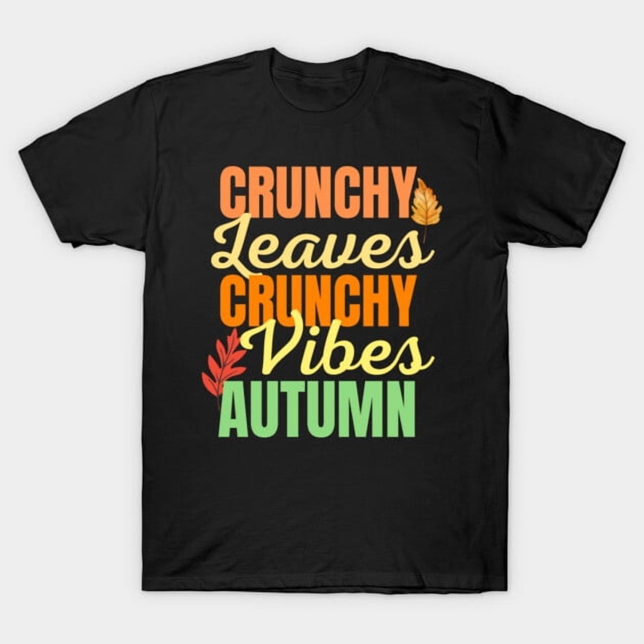 Crunchy Leaves Crunchy Vibes Funny Autumn Retro Fall Season Sensory ...