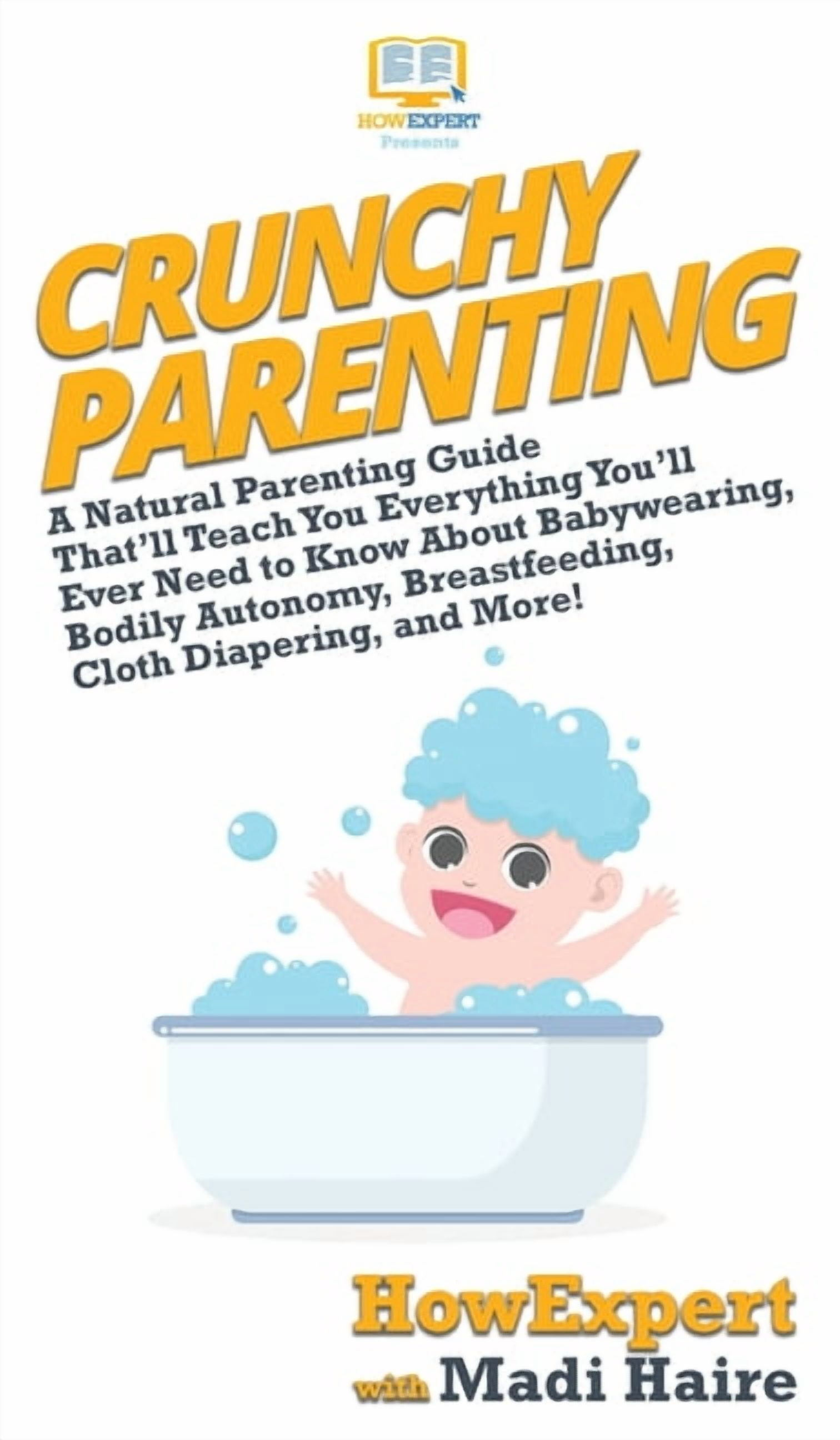 Crunchy Parenting: A Natural Parenting Guide That'll Teach You ...