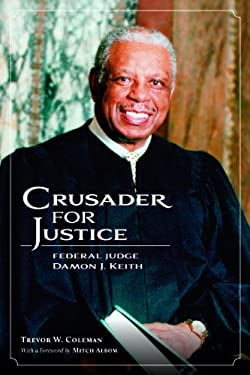 Pre-Owned Crusader for Justice: Federal Judge Damon J. Keith (Hardcover ...