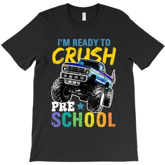 Crush Preschool Funny Monster Truck First Day Of School Boys Gift ...