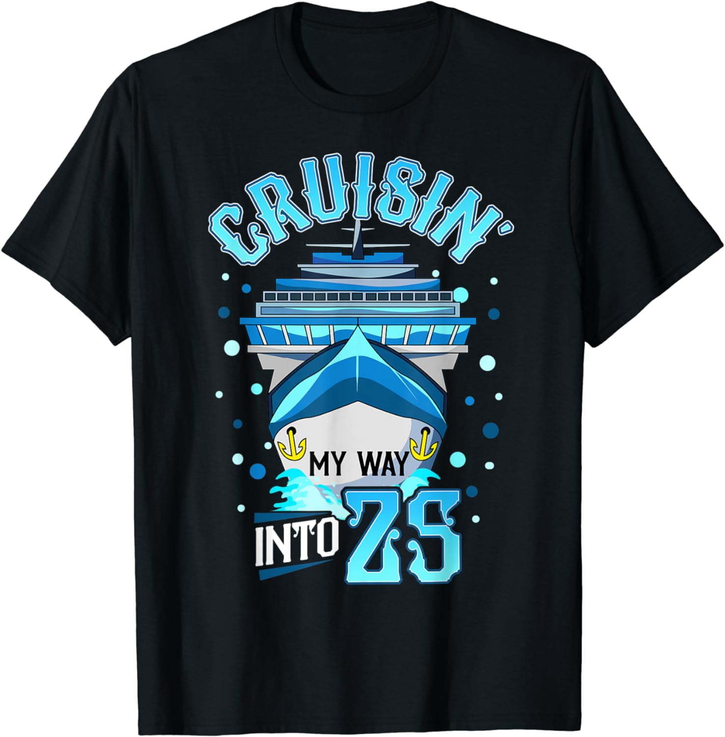 Crusin' My Way Into 25 - 25th Birthday Gift 25 Years Old T-Shirt ...