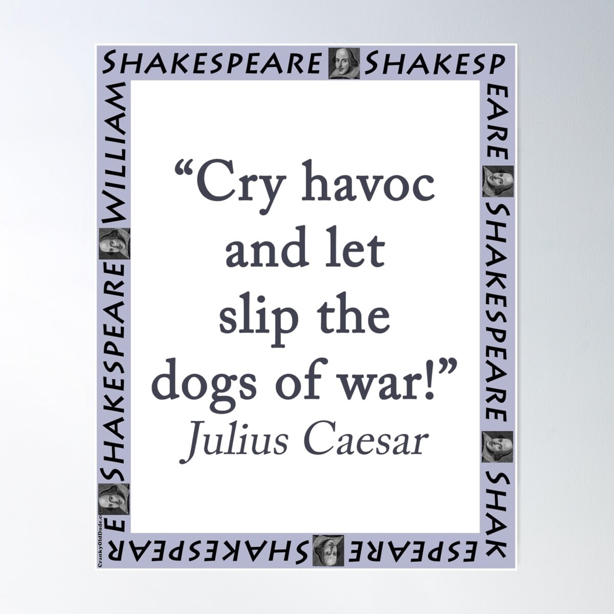 Cry Havoc and Let Slip the Dogs of War - Shakespeare Poster, 12x18 ...