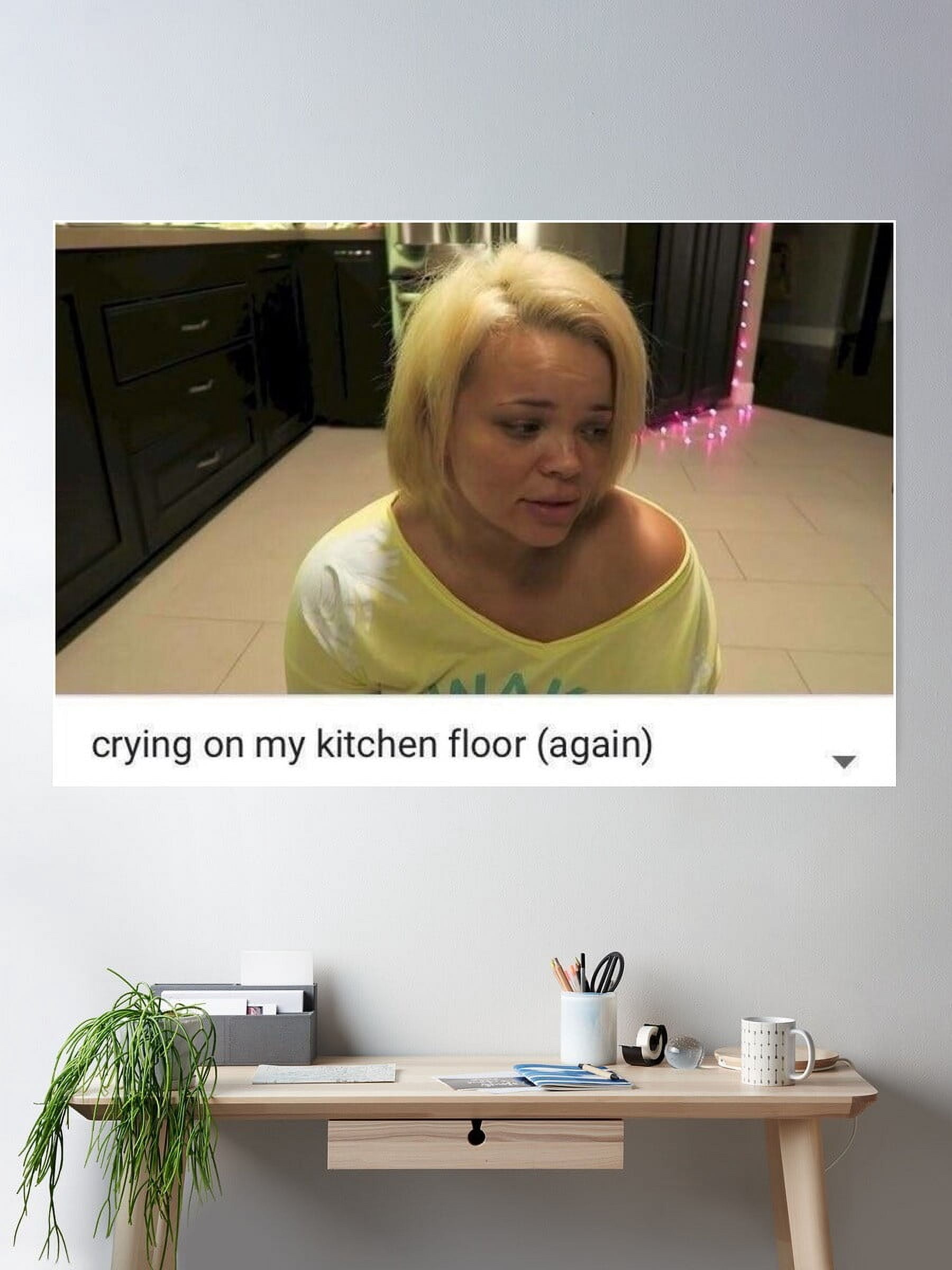 Crying On My Kitchen Floor (Again) Poster Wall Art Modern Wall Decor ...