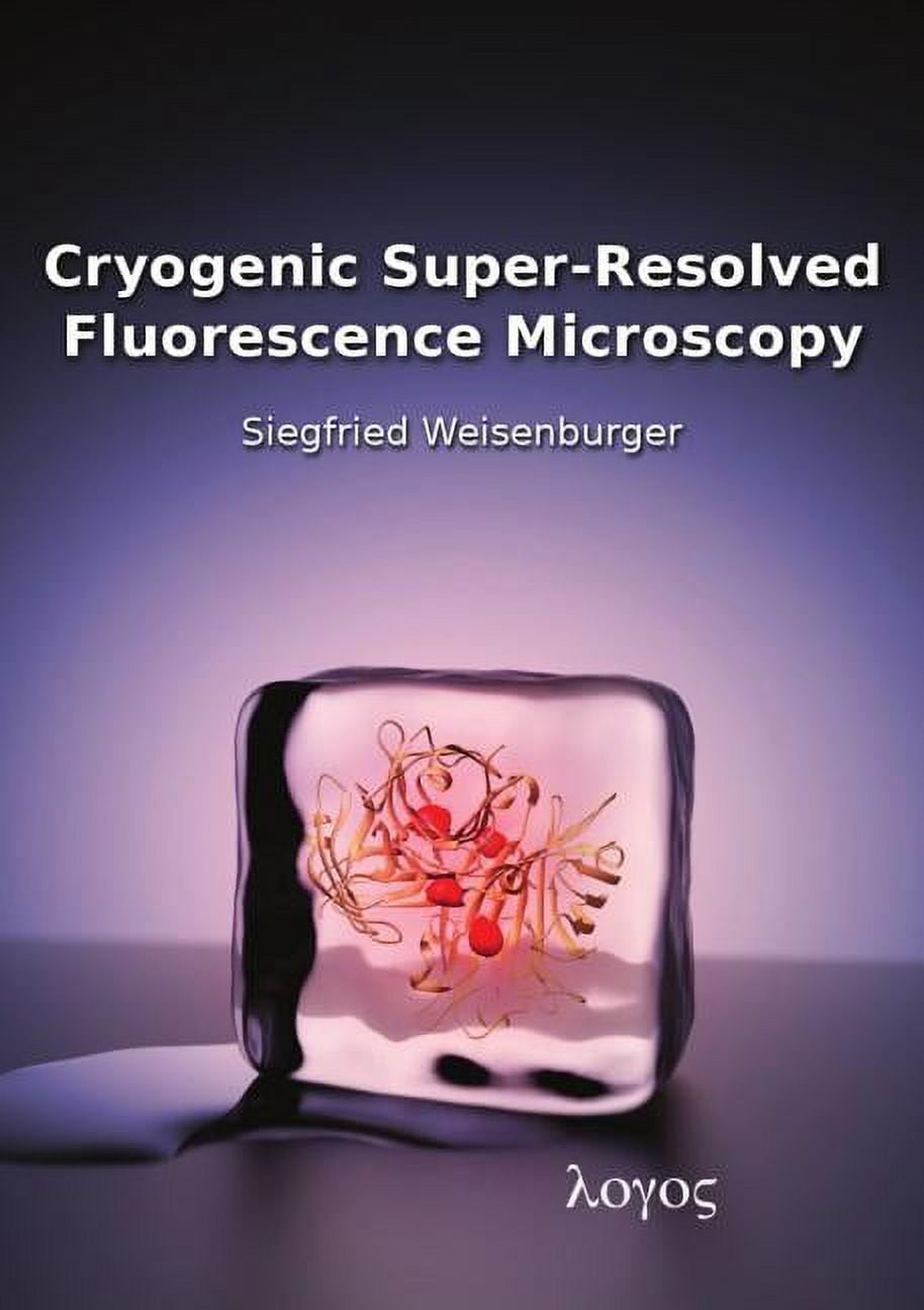 Cryogenic Super-Resolved Fluorescence Microscopy (Paperback) - Walmart.com