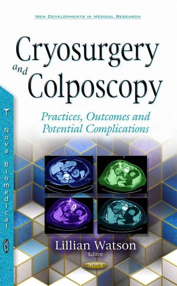 Cryosurgery and Colposcopy : Practices, Outcomes and Potential ...