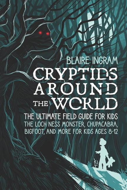 Cryptids Around the World Cryptids Around the World: The Ultimate Field ...