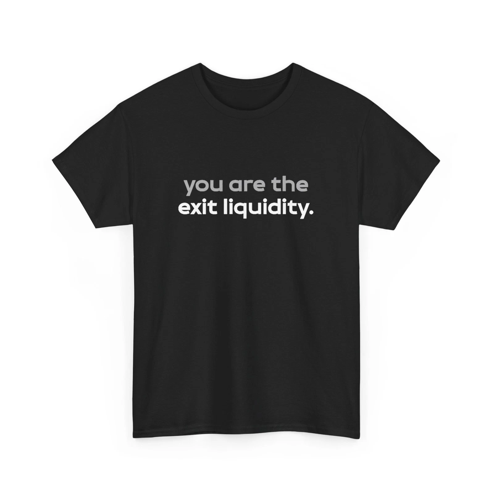 Crypto Meme You Are The Exit Liquidity Funny Bitcoin Art Unisex T-Shirt ...