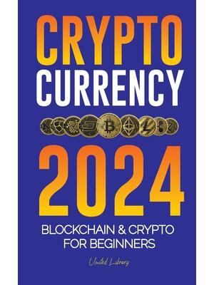 Cryptocurrency 2024 : The basics to Blockchain & Crypto for beginners ...