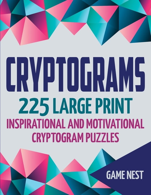 Cryptograms: 225 Large Print Inspirational and Motivational Cryptogram ...