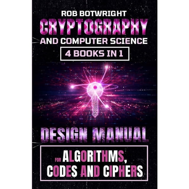 Cryptography And Computer Science: Design Manual For Algorithms, Codes ...