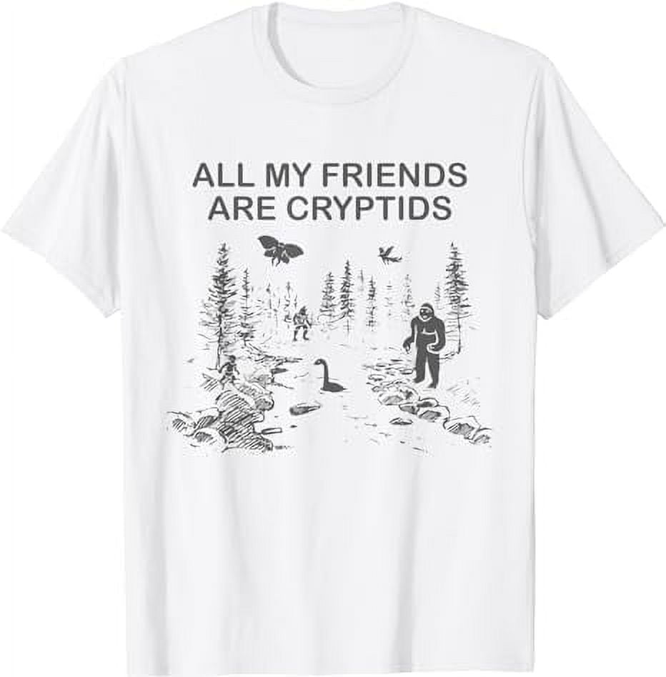 Cryptozoology | All My Friends Are Cryptids T-Shirt - Walmart.com