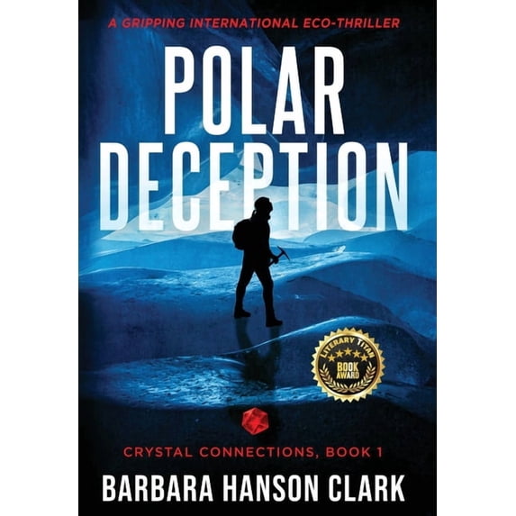 Crystal Connections Polar Deception: A Gripping International Eco ...