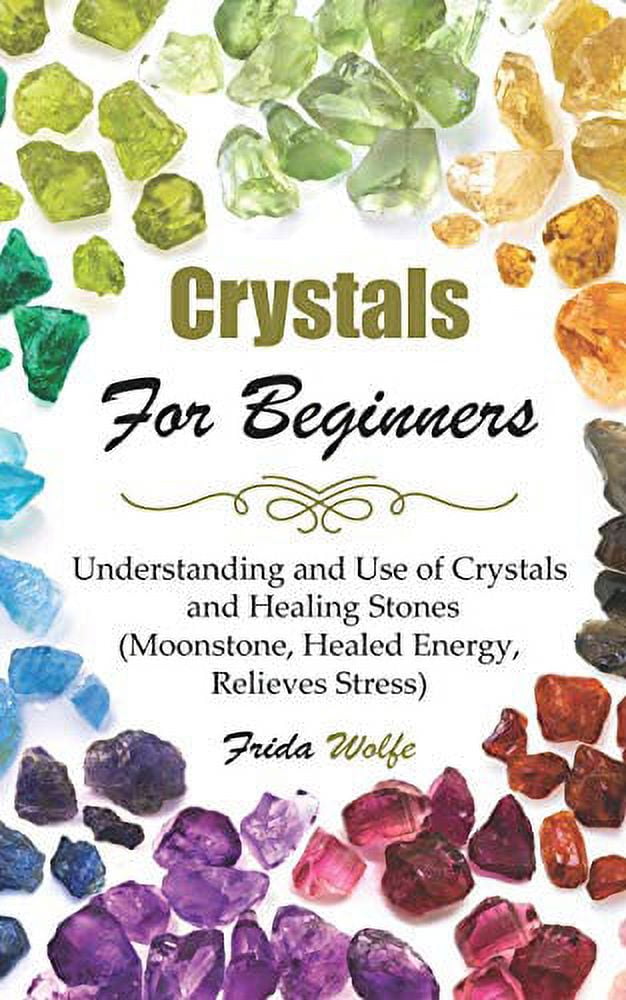 Crystals For Beginners : Understanding and Use of Crystals and Healing ...