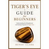 Crystals Guide for Beginners Tiger's Eye Guide for Beginners ...