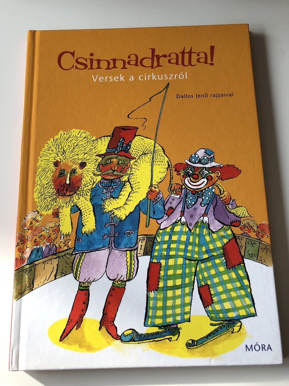 Csinnadratta! Versek a cirkuszról - Dallos Jenő rajzaival / A verseket ...