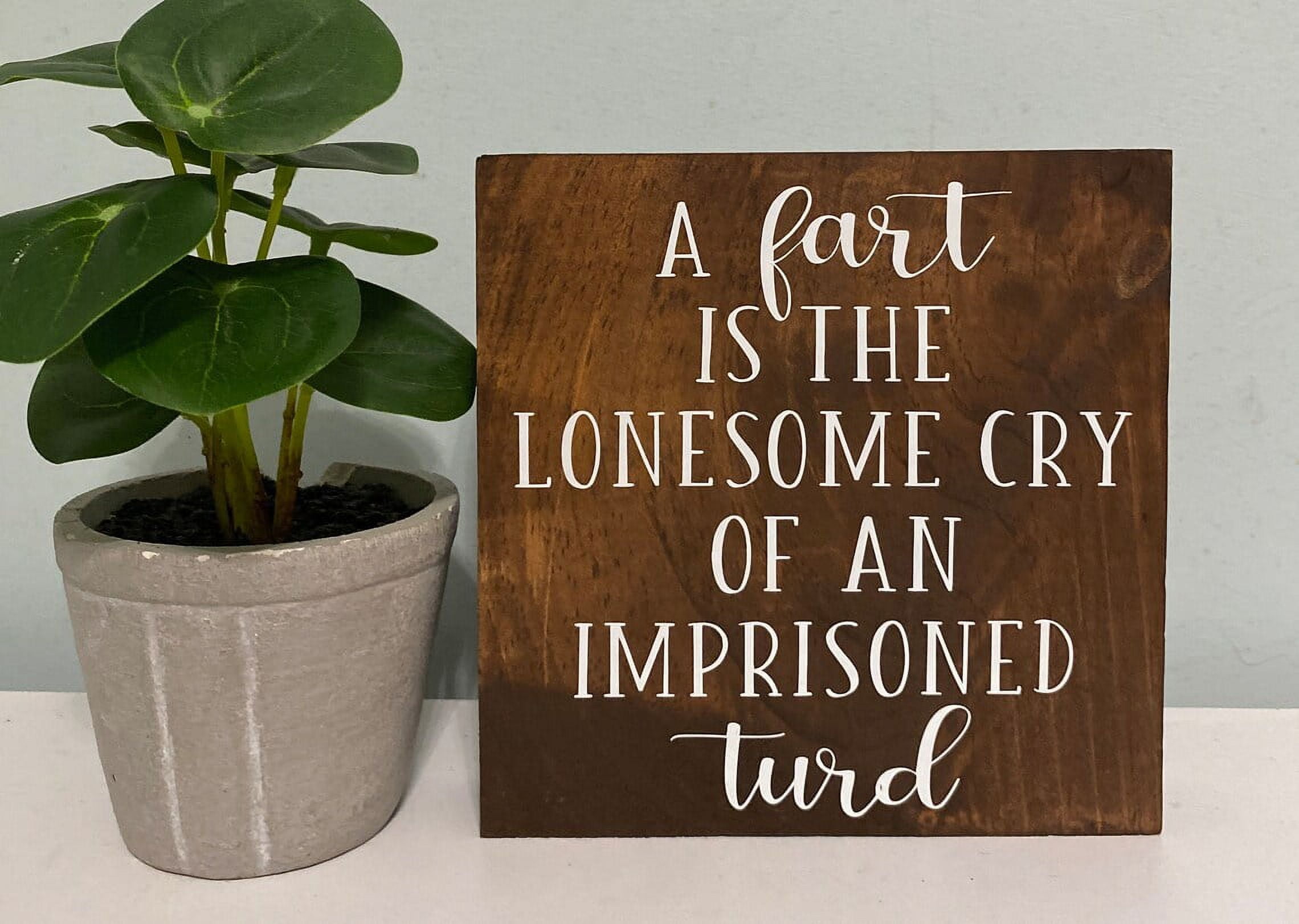 Cskhip A Fart Is The Lonesome Cry Of An Imprisoned Turd Vintage ...
