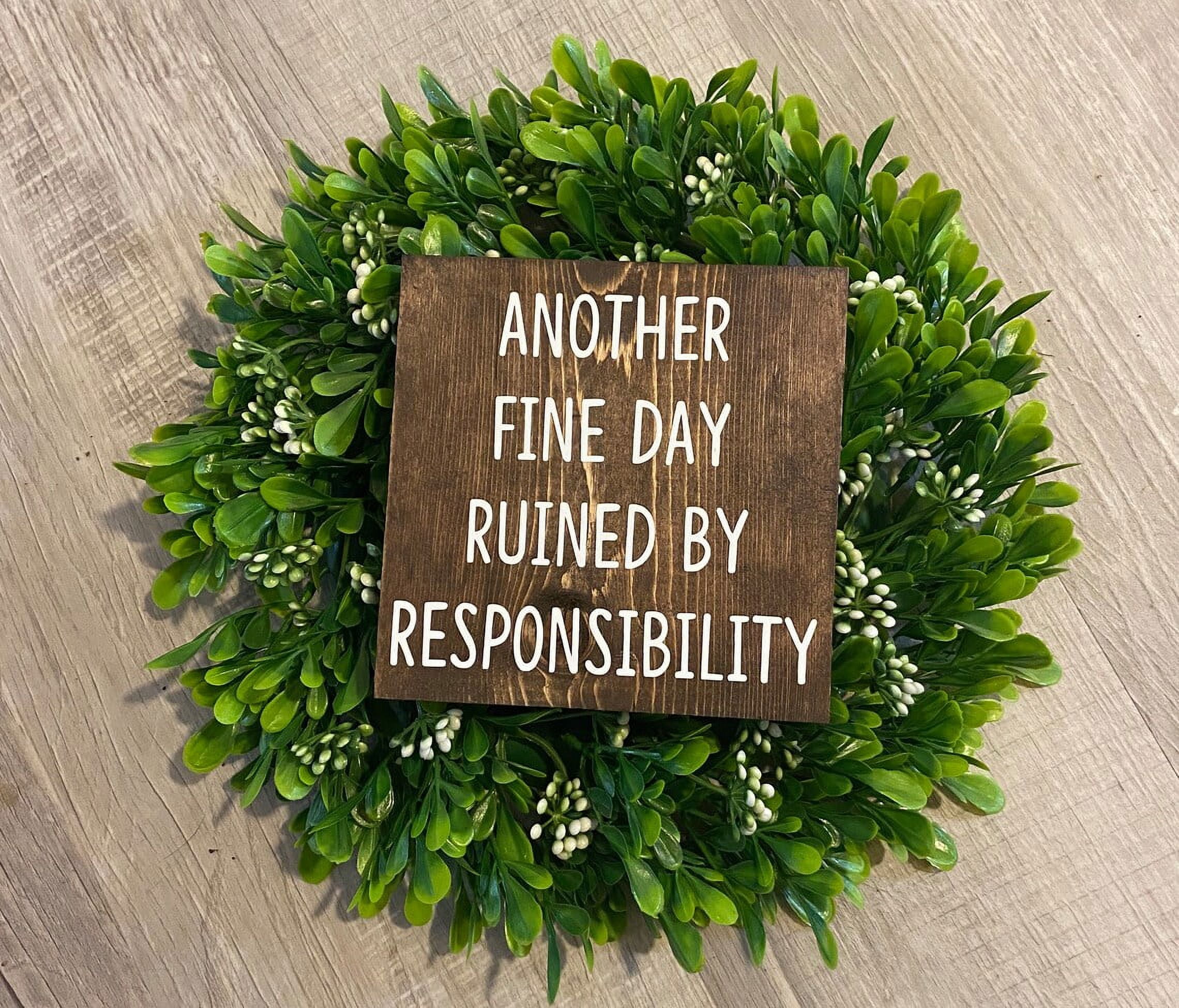 Cskhip Another Fine Day Ruined By Responsibility Vintage Farmhouse Sign ...