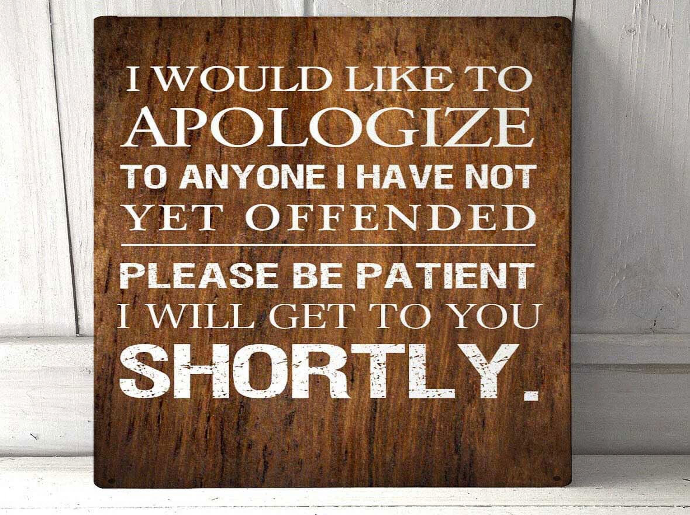 Cskhip Apologize to Anyone I Have Not Offended Vintage Farmhouse Sign ...