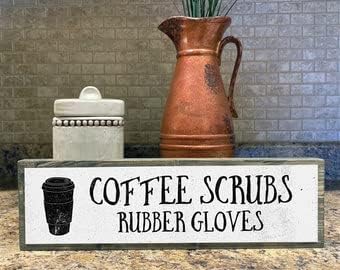 Cskhip Coffee Scrubs Rubber Gloves, Plaque Wood Sign Wooden Wood Sign ...