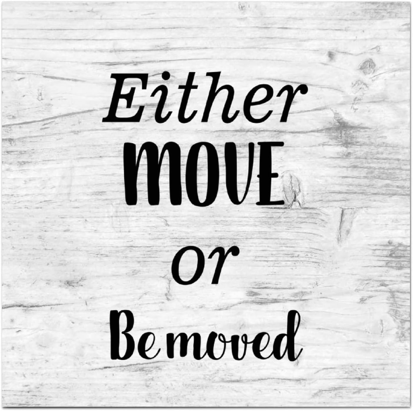 Cskhip Either Move Or Be Moved. Wooden Signs for Home Decor ...