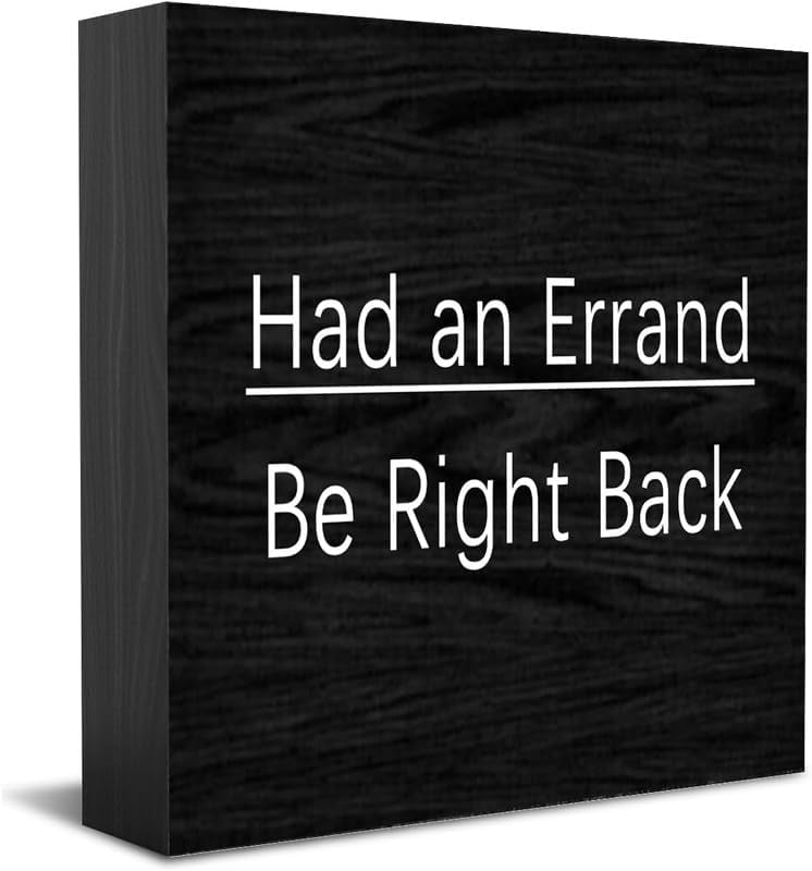Cskhip Had An Errand Be Right Back Wood Box Sign Decor Desk Sign Rustic ...