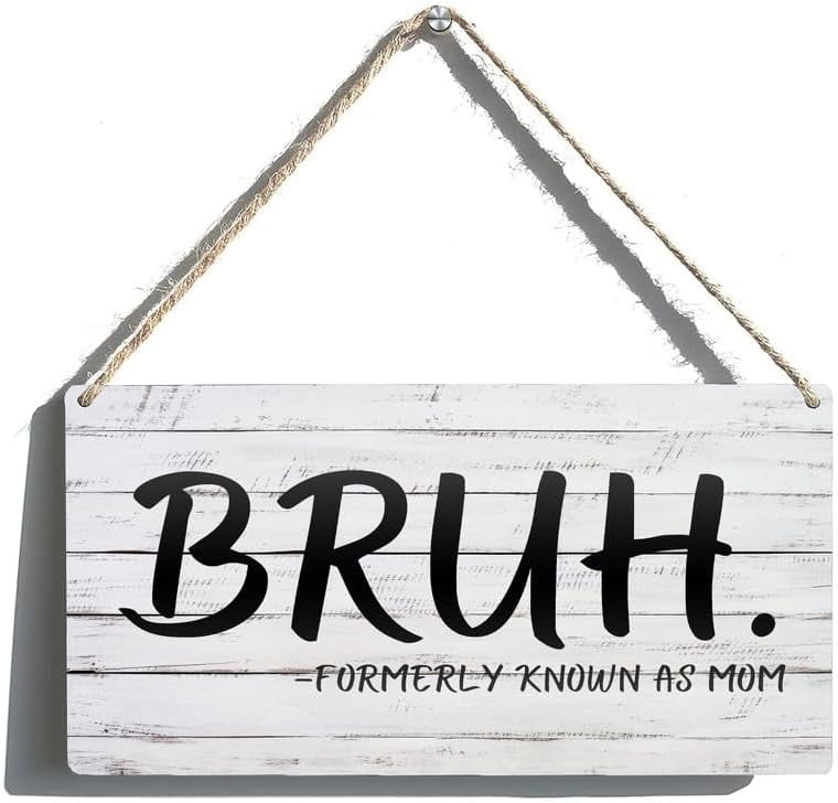 Cskhip Hanging Wood Sign Bruh. Formerly Known As Mom Door Sign Wall ...