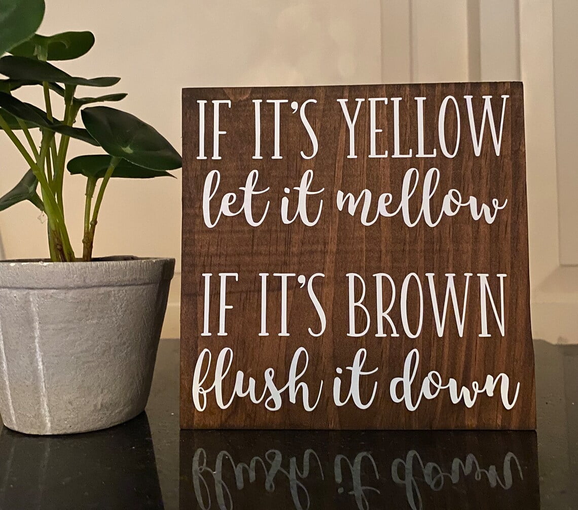 Cskhip If It’S Yellow Let It Mellow If It’S Brown Flush It Down Vintage ...
