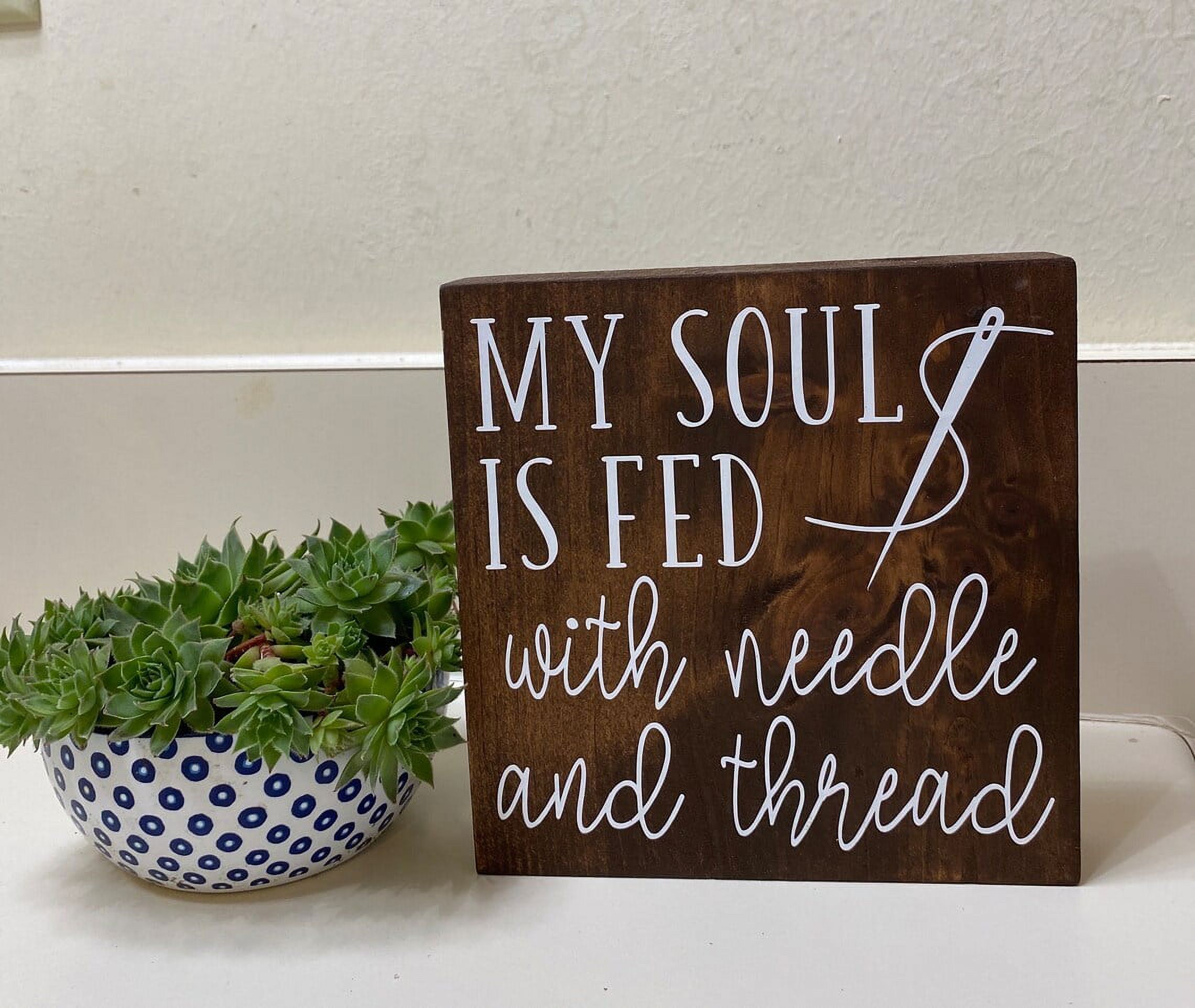 Cskhip My Soul Is Fed With Needle And Thread Vintage Farmhouse Sign ...