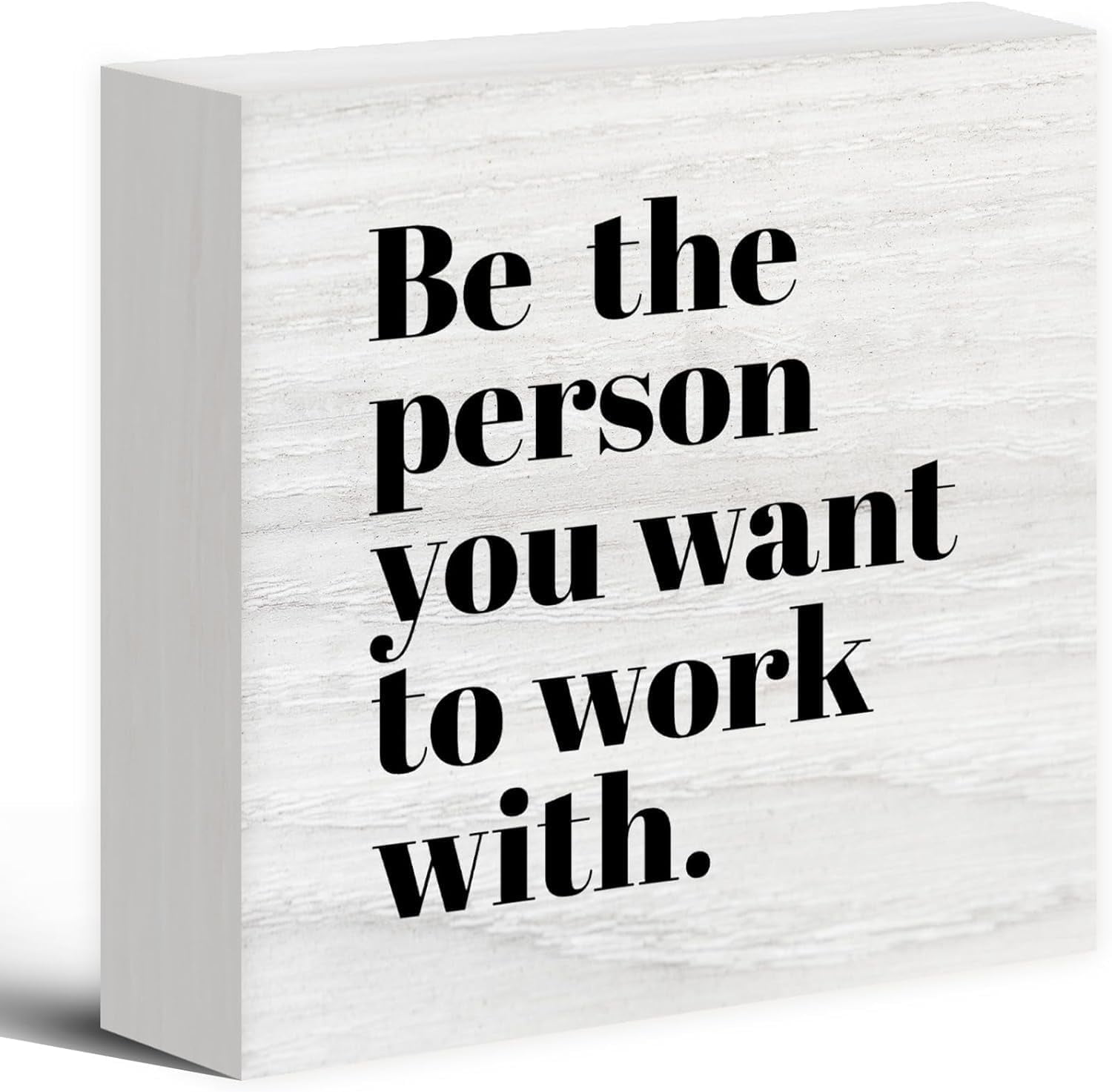 Cskhip Be The Person You Want To Work With Inspiral Wood Box Sign Desk ...