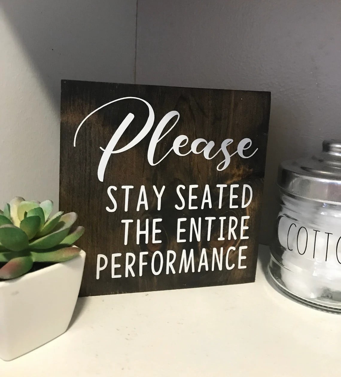Cskhip Please Stay Seated The Entire Performance Vintage Farmhouse Sign ...