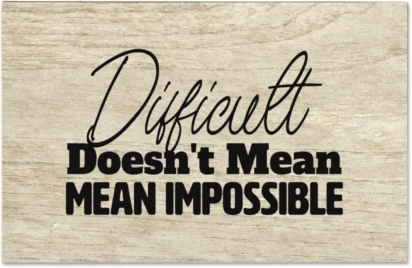 Cskhip Positive Inspirational Saying Sign Difficult Doesn'T Mean Impossible Wood Sign Vintage ...