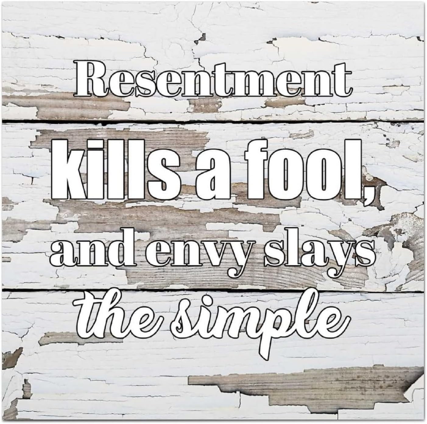 Cskhip Resentment Kills A Fool, And Envy Slays The Simple. Wood Signs ...