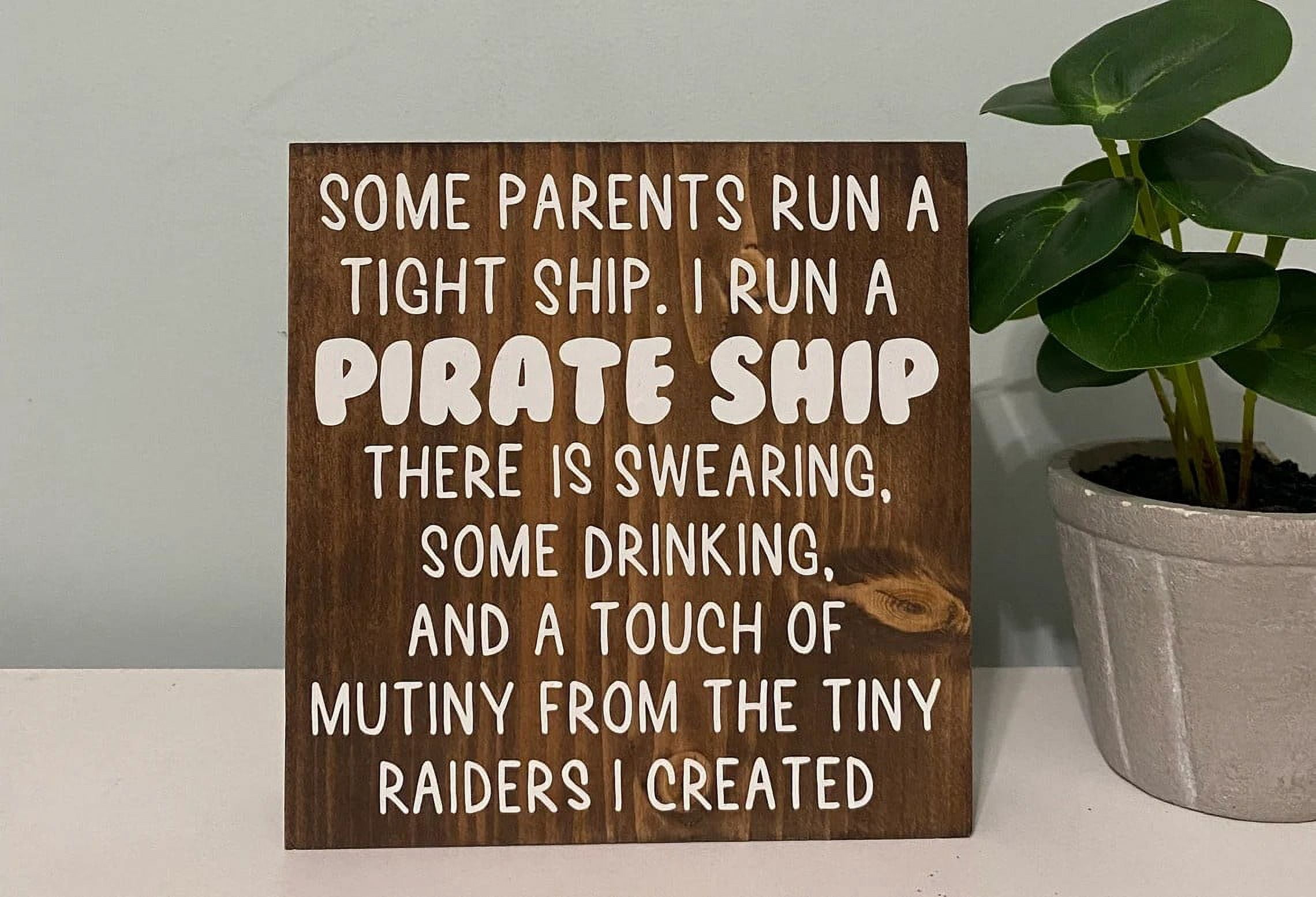Cskhip Some Parents Run A Tight Ship I Run A Pirate Ship Vintage ...