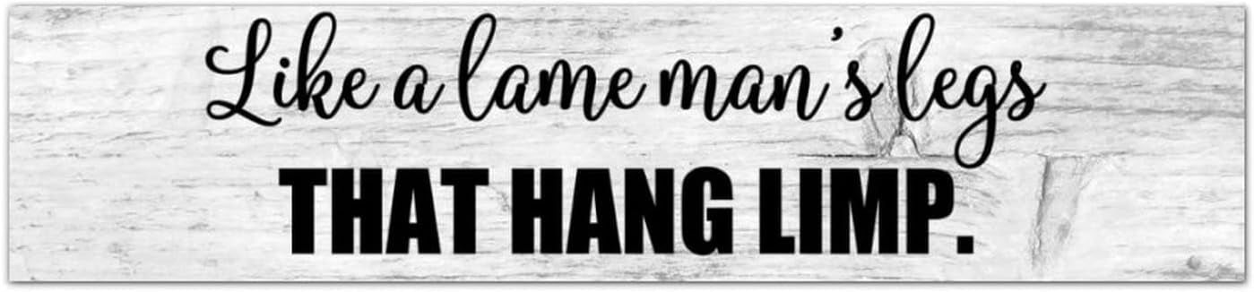 Cskhip Vintage Wood Sign Like A Lame Man's Legs That Hang Limp Sign ...
