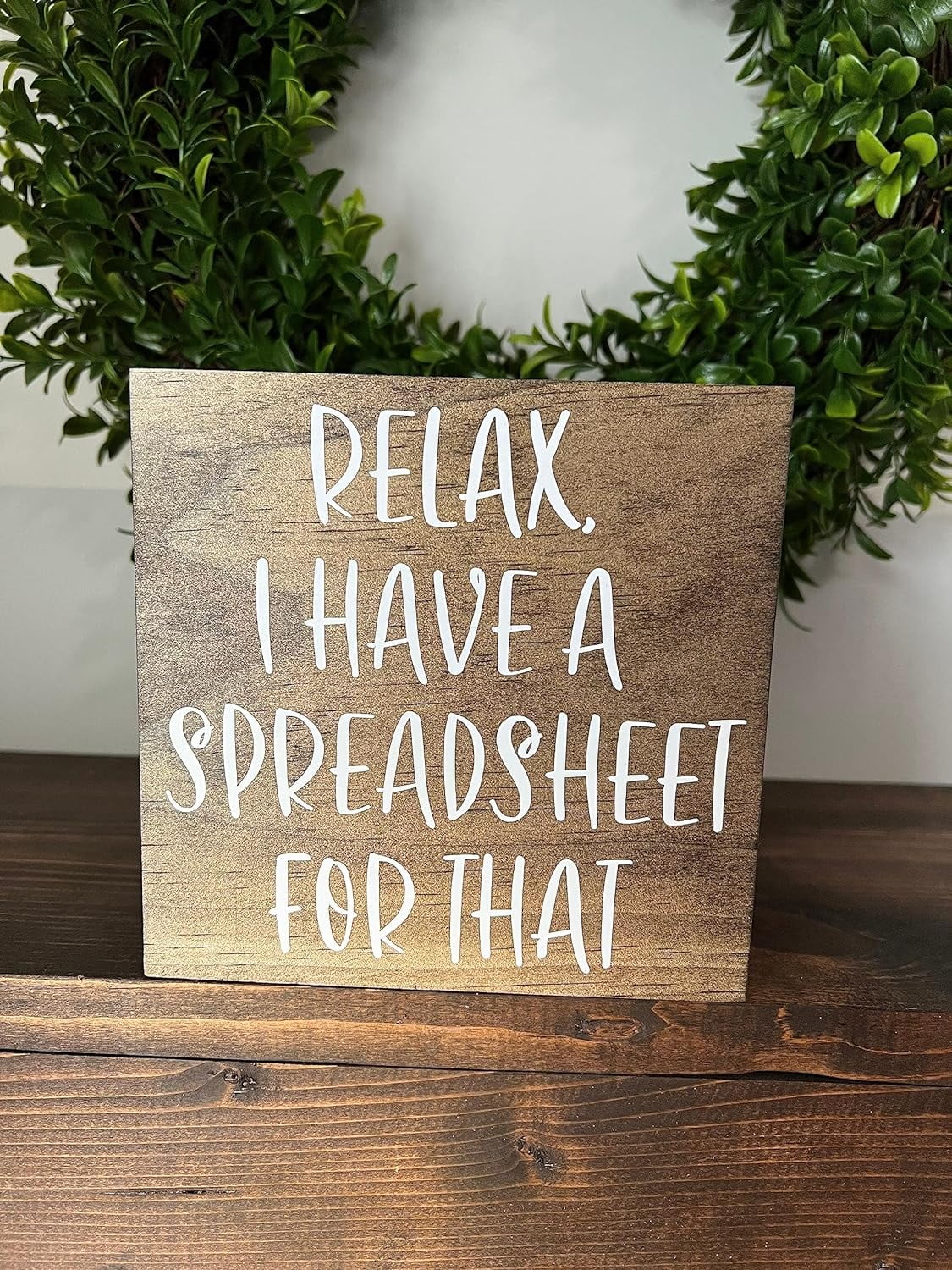 Cskhip Wooden Sign Relax I Have A Spreadsheet Of Wood SignsOffice ...