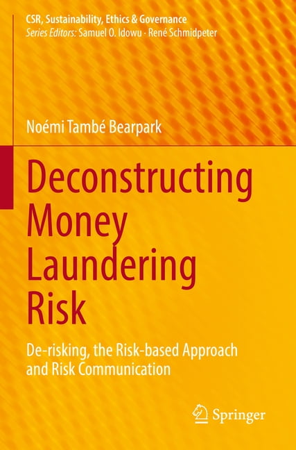 Csr, Sustainability, Ethics & Governance: Deconstructing Money Laundering Risk: De-Risking, the ...