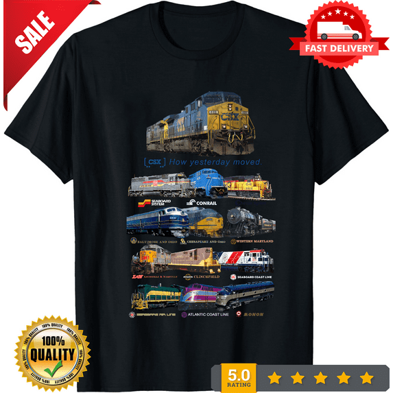 Csx Heritage HOW YESTERDAY MOVED Train T-Shirts, LIMITED EDITION ...