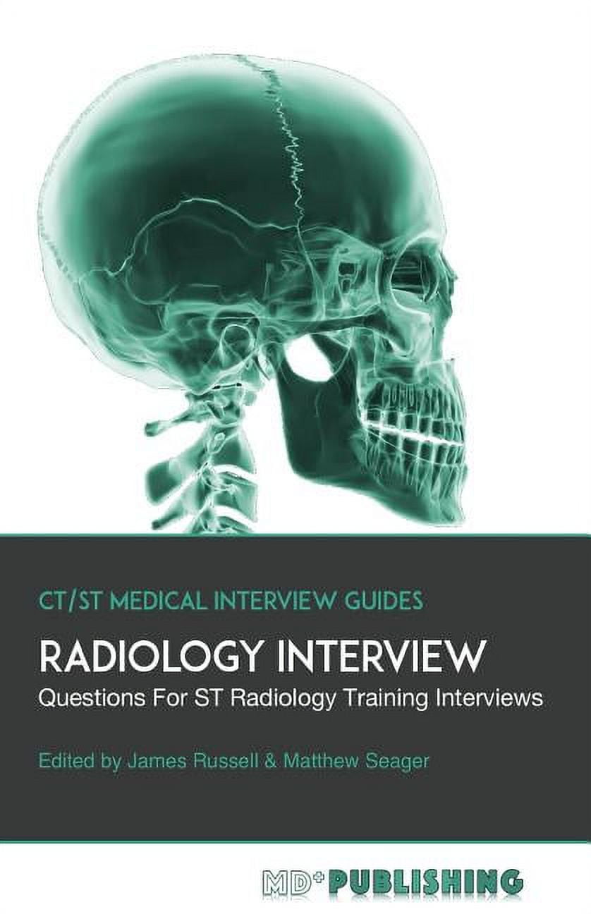 Ct/St Medical Interview Guides: Radiology Interview: The Definitive ...