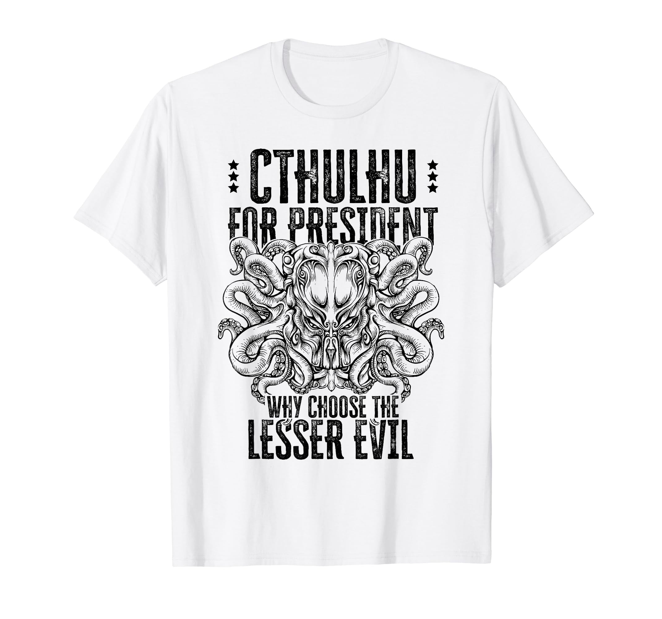 Cthulhu For President Why Choose The Lesser Evil? T-Shirt - Walmart.com