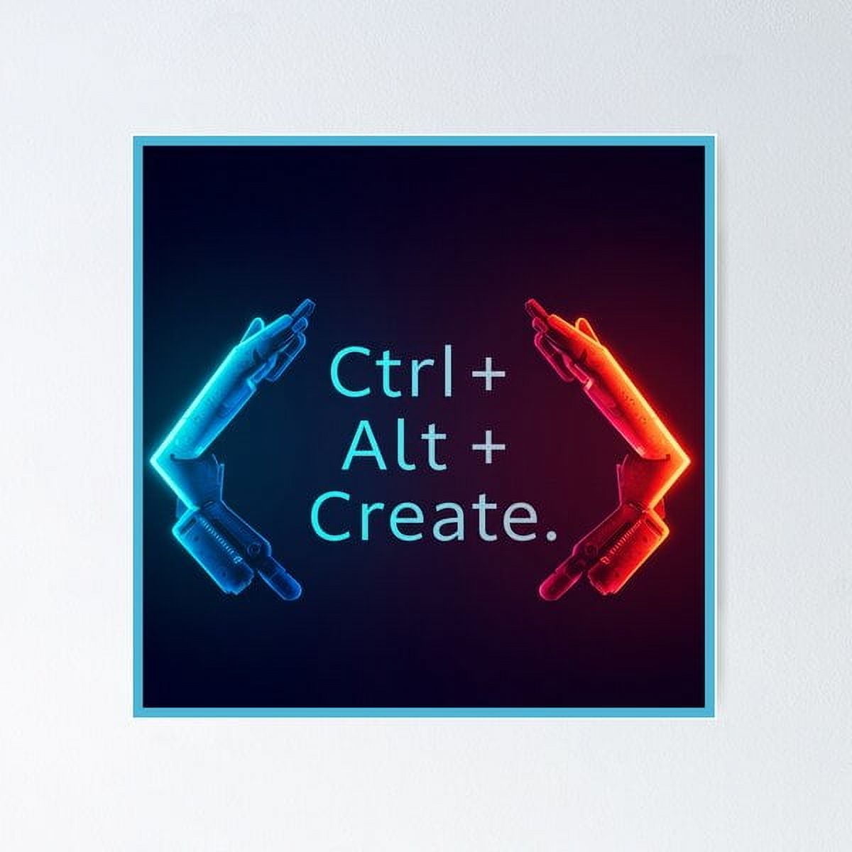 Ctrl+Alt+Create: The Power Of Ai Art Poster Wall Art, Modern Wall Decor For Living Room Bedroom ...