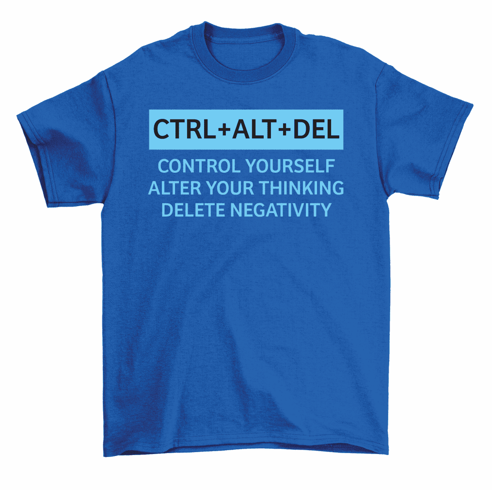 Ctrl Alt Del Delete Negativity Computer Keyboard Motivational T-Shirt ...