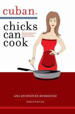 Pre-Owned Cuban Chicks Can Cook: The Indispensible Guide to Basic Cuban ...